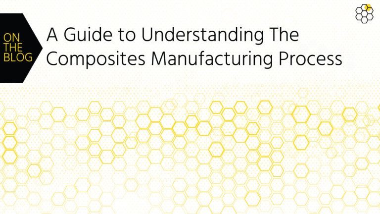 A Guide to Understanding the Composites Manufacturing Process