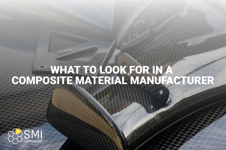 What to Look For in a Composite Material Manufacturer – SMI Composites