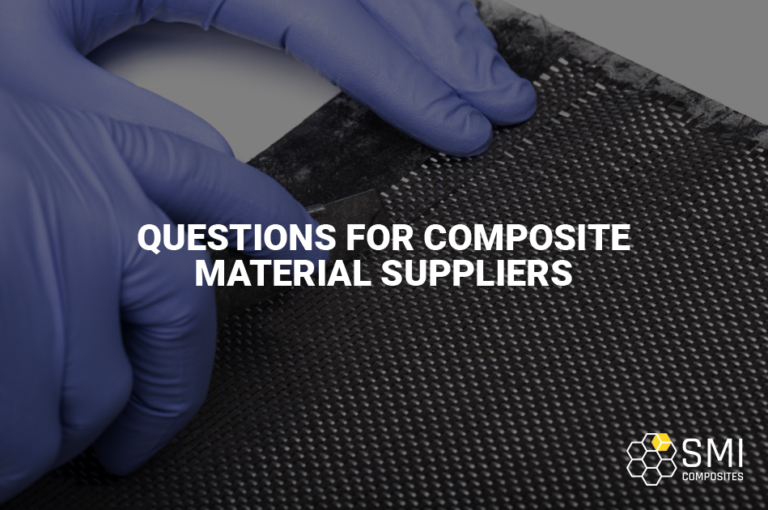 5 Questions to Ask a Composite Material Supplier – SMI Composites