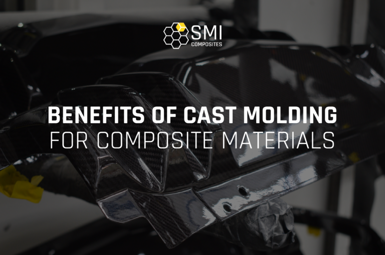4 Benefits of Cast Molding When Making Composite Materials - SMI Composites