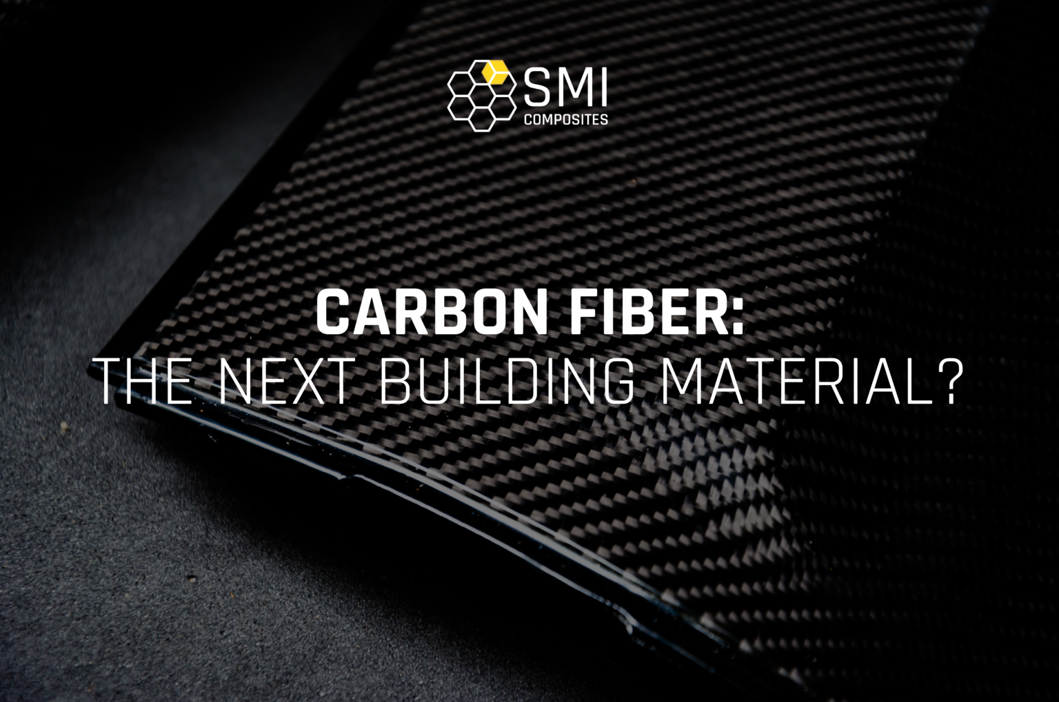 Carbon Fiber: The Next Generation of Building Material?