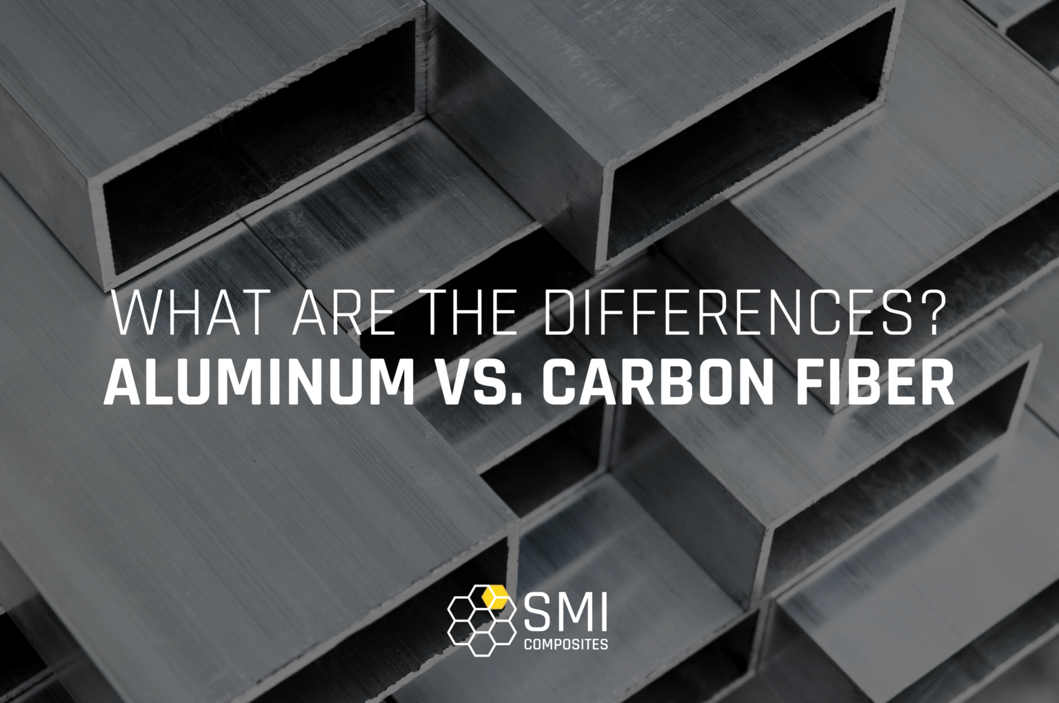 Aluminum vs. Carbon Fiber: What Are the Differences? SMI Composites