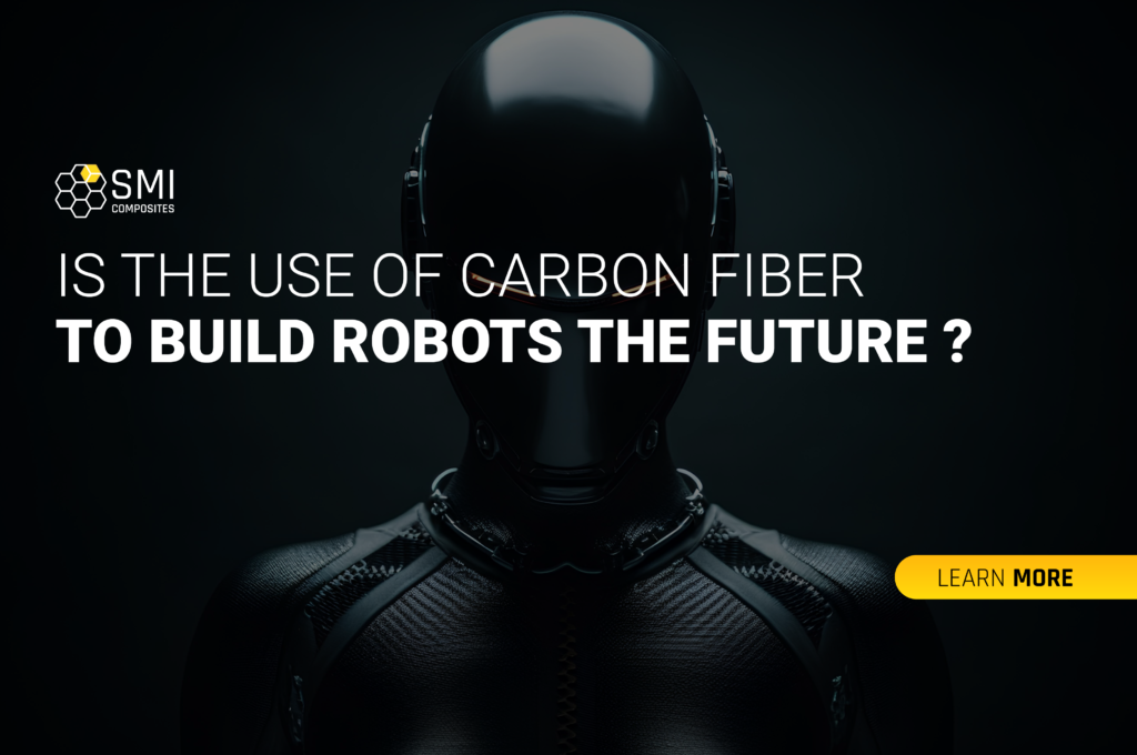 Is the Use of Carbon Fiber to Build Robots the Future?