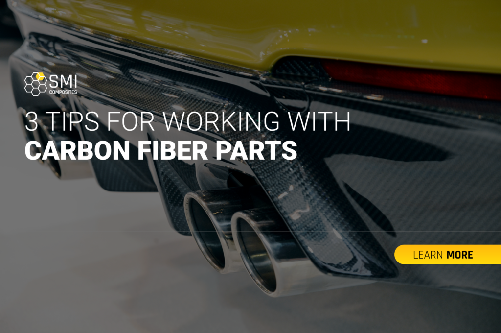 3 Tips for Working with Carbon Fiber Parts – SMI Composites