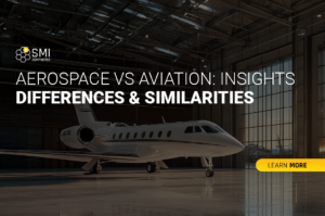 Aerospace vs Aviation: Differences, Similarities and Insights – SMI ...