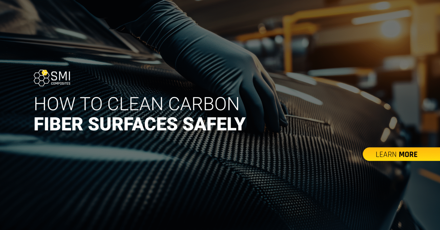 How to Clean Carbon Fiber Surfaces Safely – SMI Composites