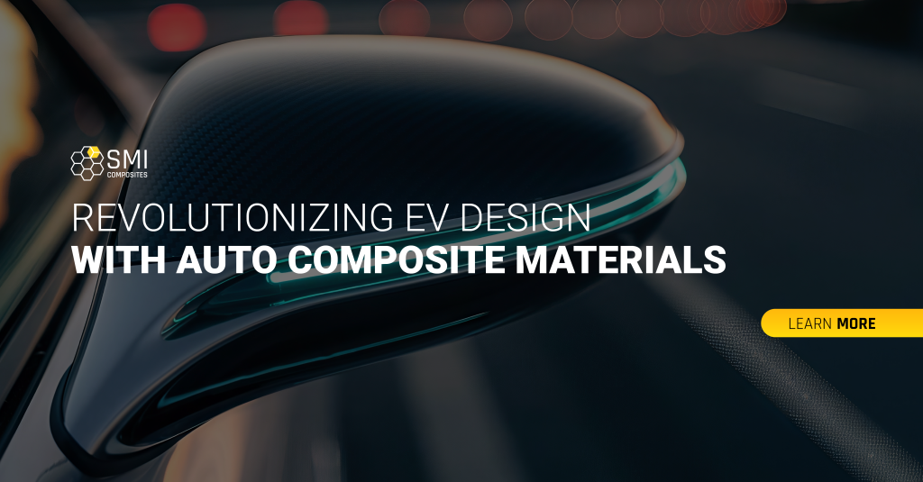 Revolutionizing EV Design with Automotive Composite Materials – SMI ...
